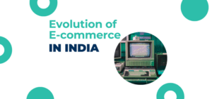 E-commerce: Evolution in India - akoi