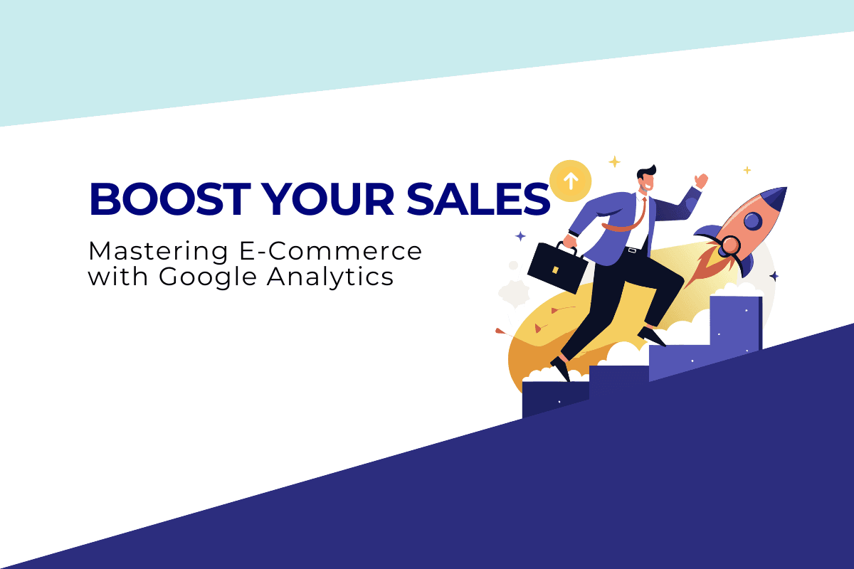 Maximizing E-Commerce Performance with Google Analytics Maximizing E-Commerce Performance with Google Analytics