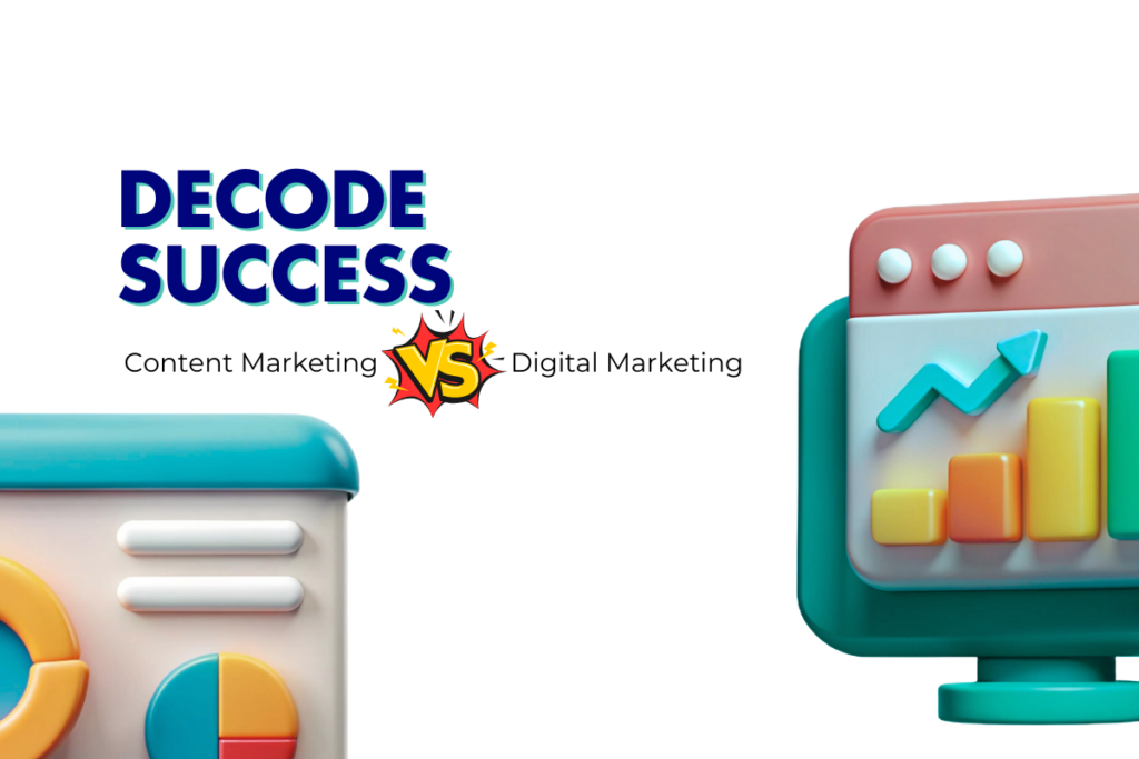 Content Marketing Vs Digital Marketing Key Differences