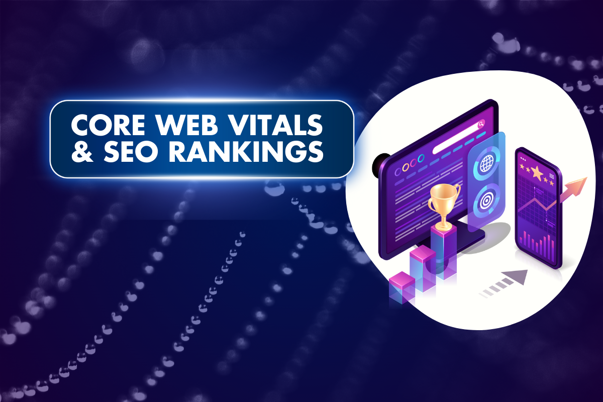Core Web Vitals and SEO: Boost Rankings with Better User Experience