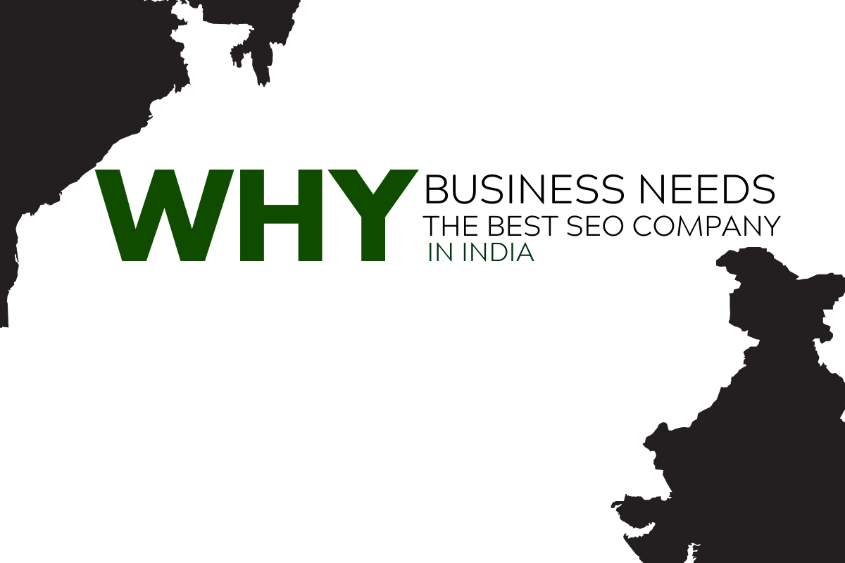 Why Your Business Needs the Best SEO Company in India