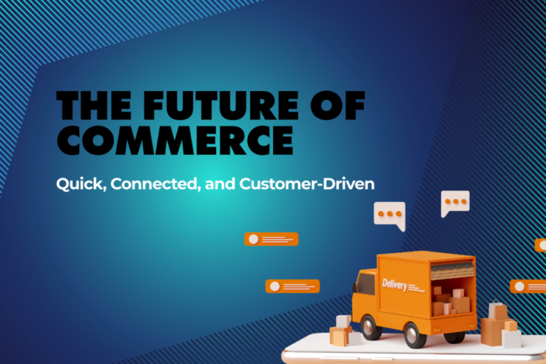 Future of Commerce: Quick & Customer-Driven Growth